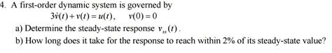Solved A First Order Dynamic System Is Governed By 3vt