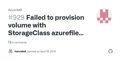 Failed To Provision Volume With Storageclass Azurefile With A Given Storage Account · Issue 929