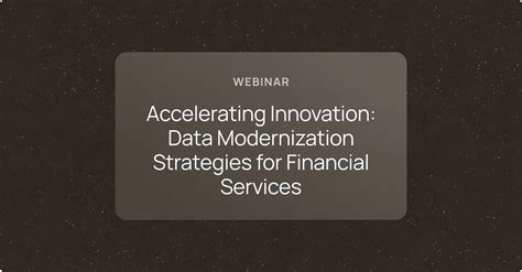 Accelerating Innovation Data Modernization And Security Strategies For Financial Services Immuta