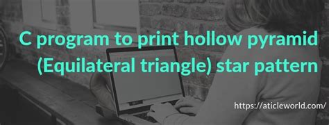 C Program To Print Hollow Pyramid Equilateral Triangle Star Pattern