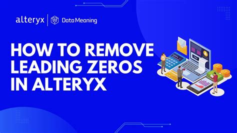 Remove Leading Zeros In Alteryx Simple And Advanced Methods Youtube