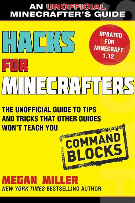 Amazon Hacks For Minecrafters Command Blocks The Unofficial Guide To Tips And Tricks That
