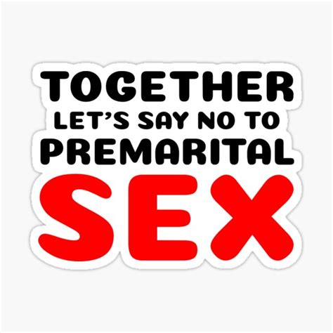 Funny Shirt TOGETHER LET S SAY NO TO PREMARITAL SEX Sticker For Sale By Fabriceebengo