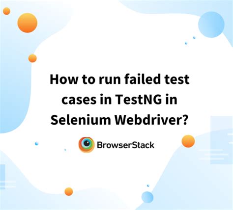 Testng Annotations In Selenium Webdriver Browserstack