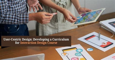 User Centric Design Developing A Curriculum For Interaction Design