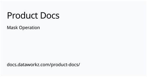 Mask Operation Product Docs