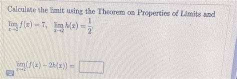Solved Calculate The Limit Using The Theorem On Properties Chegg