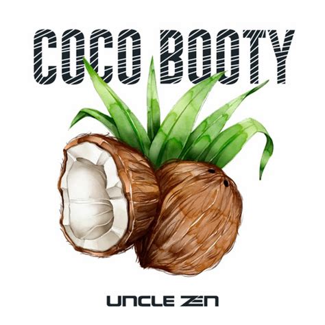 Stream Coco Booty By Uncle Zen Listen Online For Free On Soundcloud