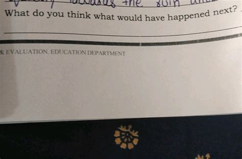 What Do You Think What Would Have Happened StudyX