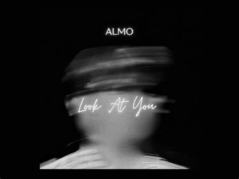 Almo Drops Debut Single Look At You The Static Dive