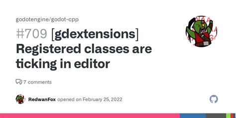 Gdextensions Registered Classes Are Ticking In Editor · Issue 709