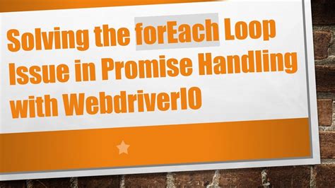 Solving The Foreach Loop Issue In Promise Handling With Webdriverio Youtube