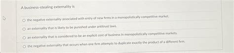 Solved A Business Stealing Externality Isthe Negative