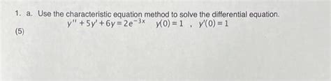 Solved A Use The Characteristic Equation Method To Solve