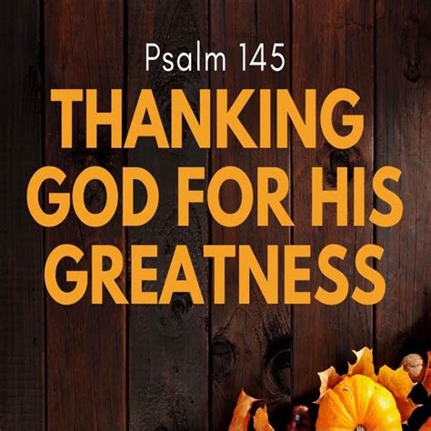 Psalm 145 — Thanking God For His Greatness Grace Bible Church