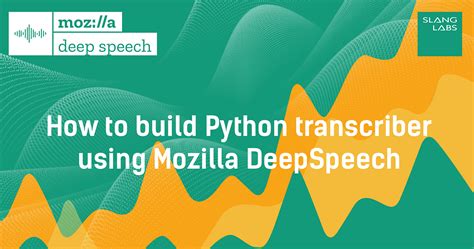 How To Build Python Transcriber Using Mozilla Deepspeech