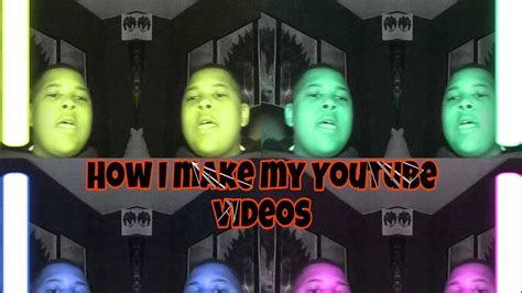 How I Make My YouTube Videos And A Bunch Of Other Stuff YouTube