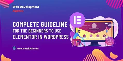 A Complete Guideline For The Beginners To Use Elementor
