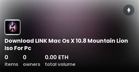 Download LINK Mac Os X 10 8 Mountain Lion Iso For Pc Collection OpenSea