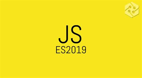 New Es2019 Features Every Javascript Developer Should Know R