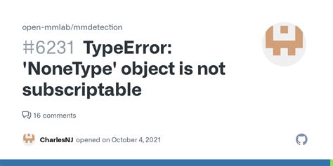 Typeerror Nonetype Object Is Not Subscriptable · Issue 6231 · Open Mmlabmmdetection · Github