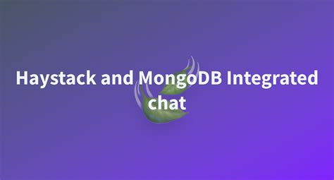 Haystack And Mongodb Integrated Chat A Hugging Face Space By Mongodb