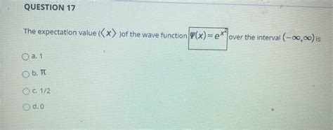 Solved Question 17 The Expectation Value X Of The Wave