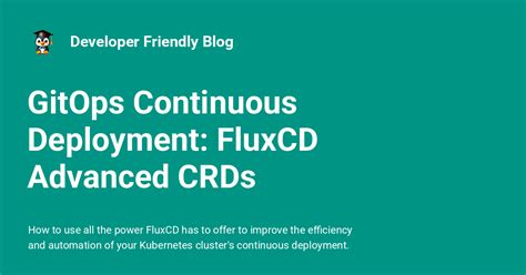 Gitops Continuous Deployment Fluxcd Advanced Crds Developer Friendly