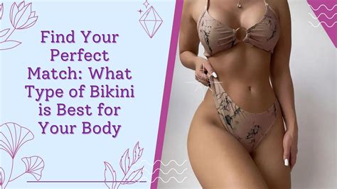Find Your Perfect Match What Type Of Bikini Is Best For Your Body Be