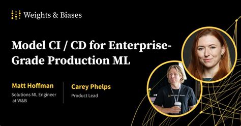 Weights And Biases On Linkedin The Model Ci Cd Ml Webinar Is Now Available For Streaming 📢