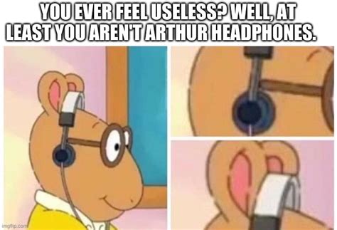 Arthur Headphones Memes Imgflip