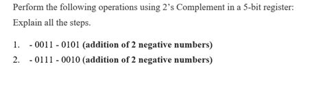 Solved Perform The Following Operations Using 2s Complement