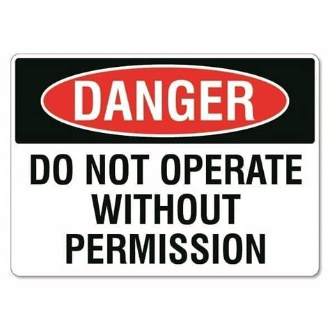 Do Not Operate Without Permission Sign The Signmaker