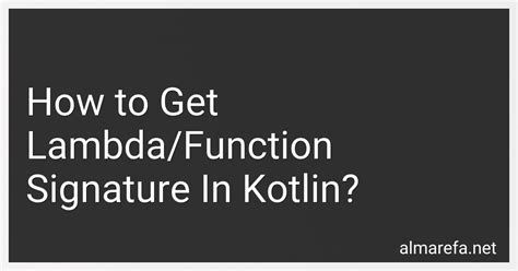 How To Get Lambdafunction Signature In Kotlin In 2024