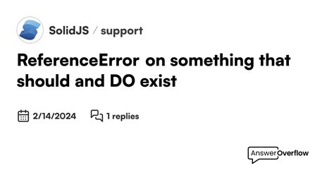 Referenceerror On Something That Should And Do Exist Solidjs