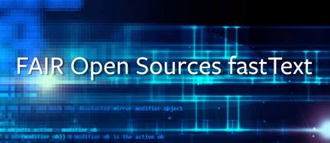臉書開源旗下ai函式庫fasttext，10分鐘訓練機器學習模型超過10億個單詞 Ithome