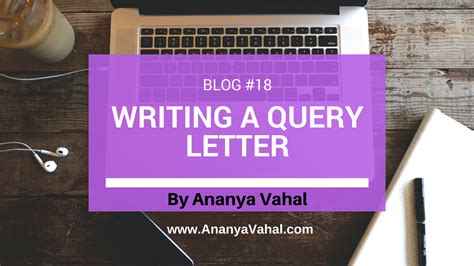 Writing A Query Letter Ananya Vahal LLC