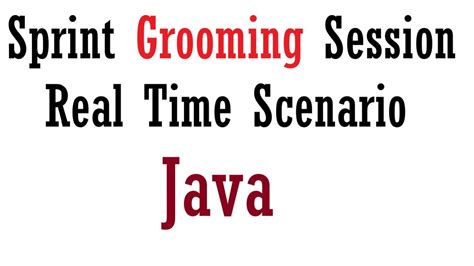 Sprint Grooming Session Java Real Time Tools By Ponnam Jay Youtube
