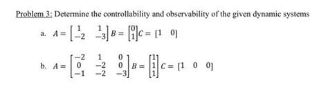 Solved Problem 3 Determine The Controllability And