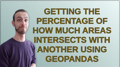 Gis Getting The Percentage Of How Much Areas Intersects With Another Using GeoPandas YouTube