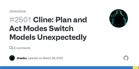 Cline Plan And Act Modes Switch Models Unexpectedly · Issue 2501