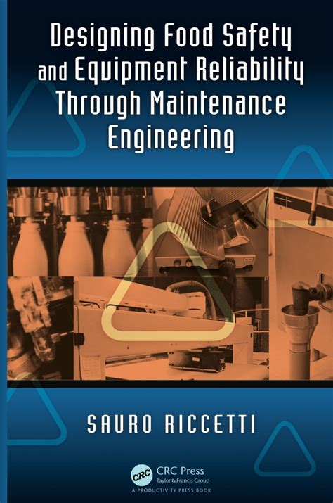Designing Food Safety And Equipment Reliability Through Maintenance Engineering 1st Edition