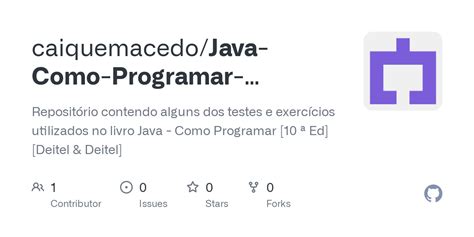 Github Caiquemacedojava Como Programar 10edicao Repositório Contendo Alguns Dos Testes E
