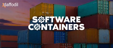 Understanding Software Containers And Their Orchestration