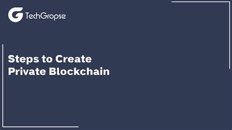 How To Create A Private Blockchain