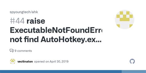 Raise Executablenotfounderrorcould Not Find Autohotkeyexe On Path · Issue 44 · Spyoungtech