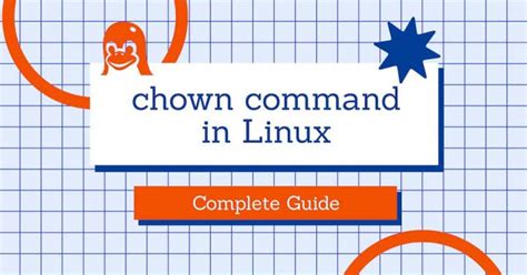 Chown Command In Linux Complete Guide