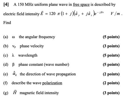 Solved [4] A 150 Mhz Uniform Plane Wave In Free Space Is