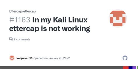 In My Kali Linux Ettercap Is Not Working · Issue 1163 · Ettercap Ettercap · Github