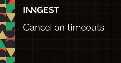 Cancel On Timeouts Inngest Documentation